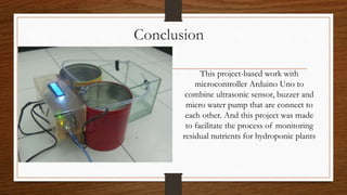Monitoring and Automatic Nutrient for Hydroponik Plant Base On Microcontroller(Arduino Uno ...