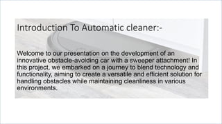 Automatic Obstacle Avoiding Cleaner-4.pptx