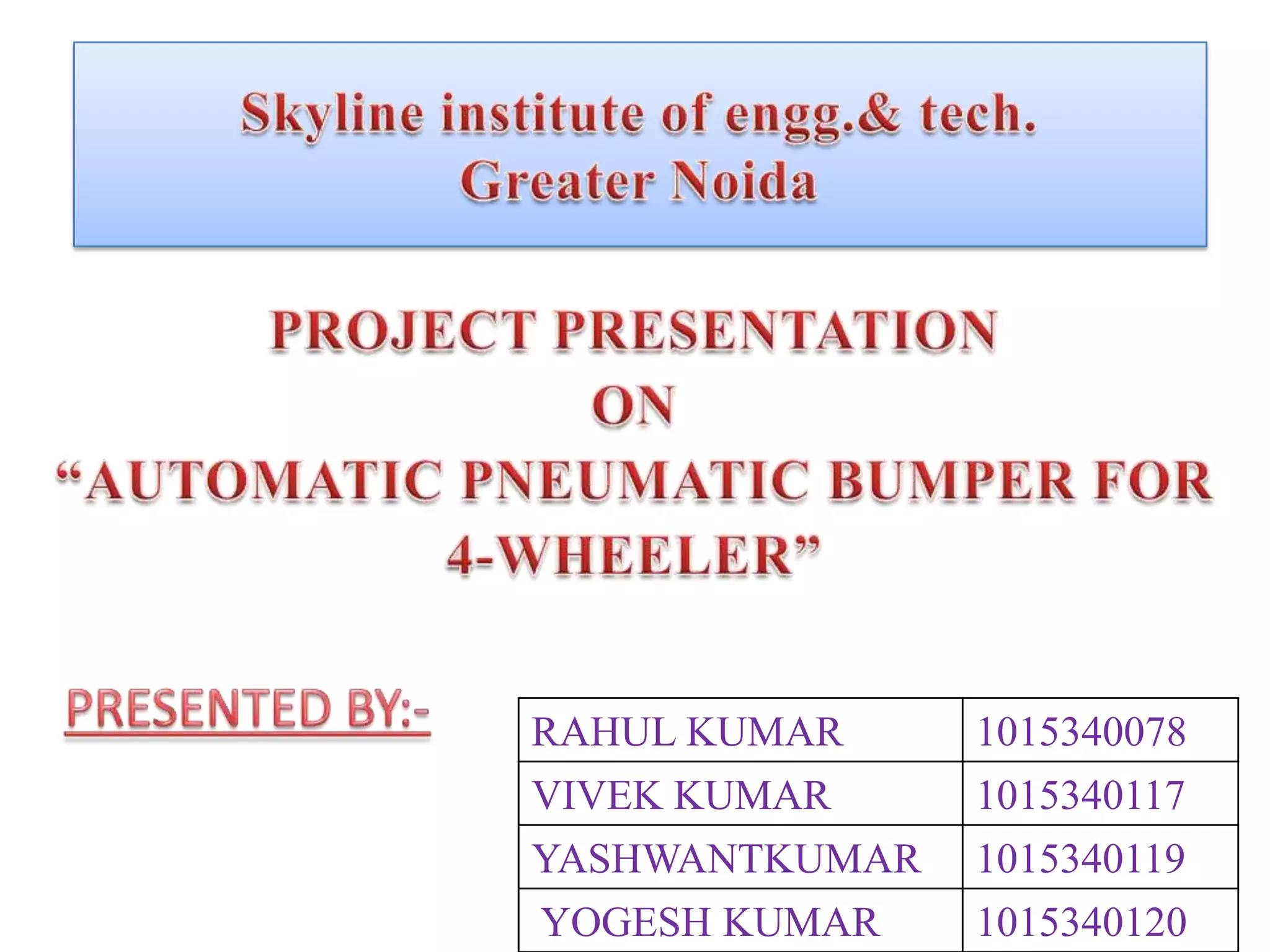 Automatic pneumatic brake & bumper for 4 wheelar ppt | PPTX