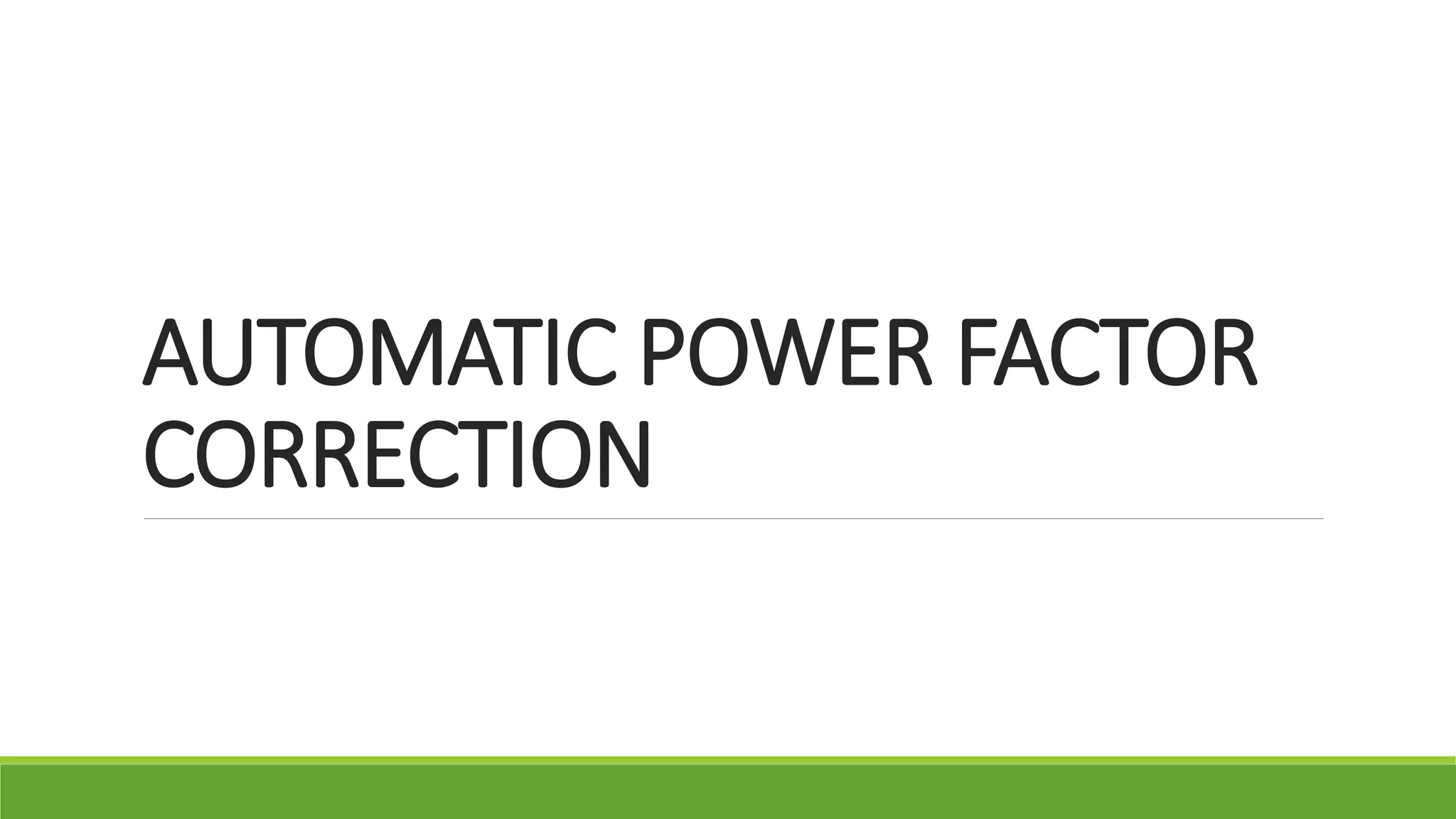 Automatic power factor correction | PPTX
