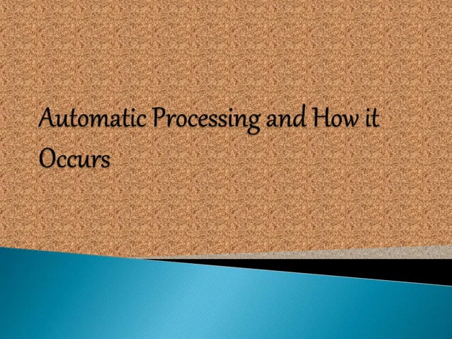 Automatic processing and how it occurs | PPT