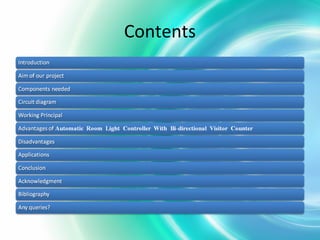 Automatic room light controller with bidirectional visitor counter | PPT