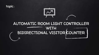 Automatic room light controller | PPTX