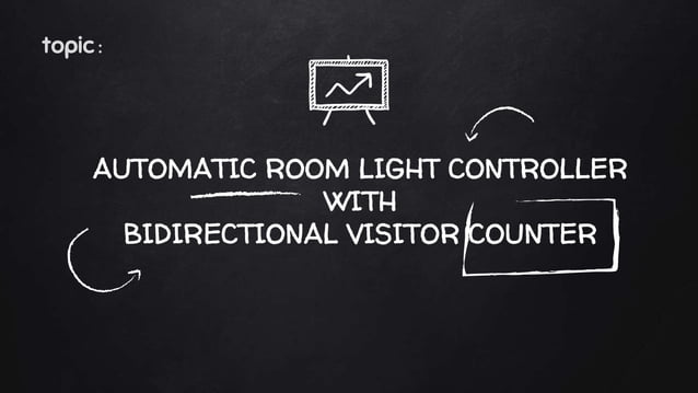Automatic room light controller | PPTX