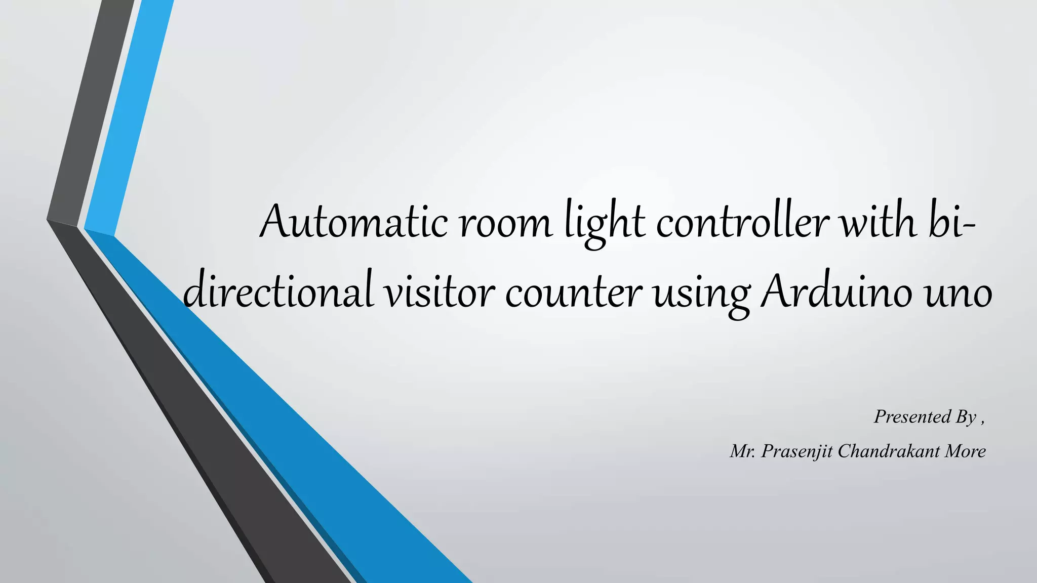 Automatic Room Light Controller With Bi Directional Visitor Counter 2190