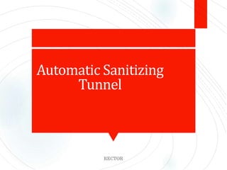Automatic sanitizing tunnel | PPTX