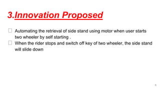 Automatic side stand for two wheelers | PPTX