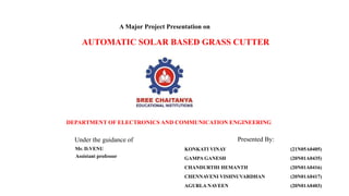 AUTOMATIC SOLAR GRASS CUTTER using .pptx