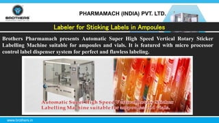 Automatic Sticker Labeler for Ampoules by www.brothers.in
