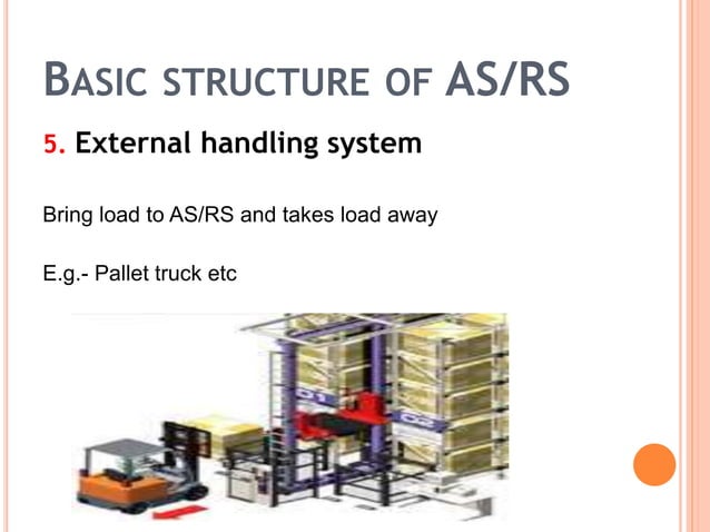 Automatic storage and retrieval system(as & rs) | PPTX | Data Storage and Warehousing | Computing