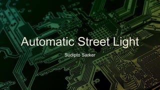 Automatic street light | PPTX