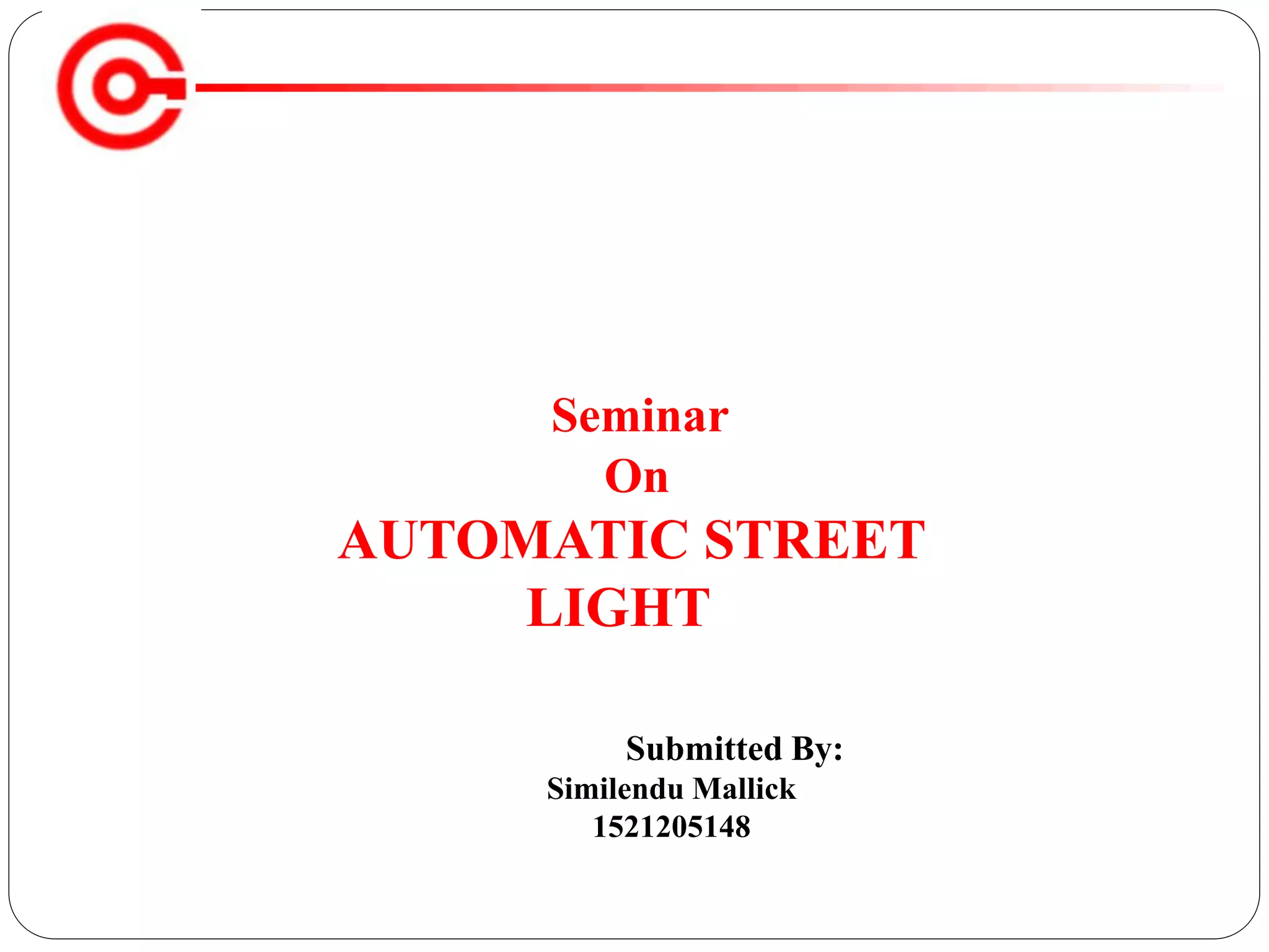 AUTOMATIC STREET LIGHT.ppt | Computer Networking | Computing