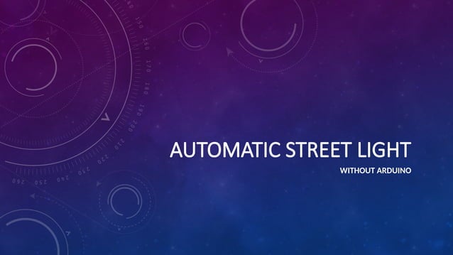 Automatic street light 2 without Arduino.pptx