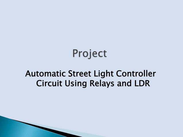 Automatic street light using ldr and relay | PPT