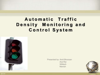 Automatic traffic density monitoring and control system | PPTX