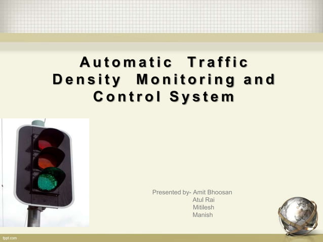 Automatic traffic density monitoring and control system | PPTX