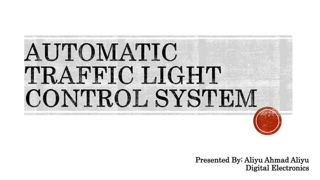 AUTOMATIC TRAFFIC LIGHT CONTROL SYSTEM.pptx