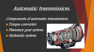Automatic transmission | PPTX | Auto Parts | Automotive