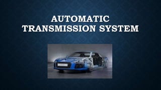 Automatic transmission system | PPTX