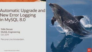 Automatic upgrade and new error logging in my sql 8.0 oct | PPT