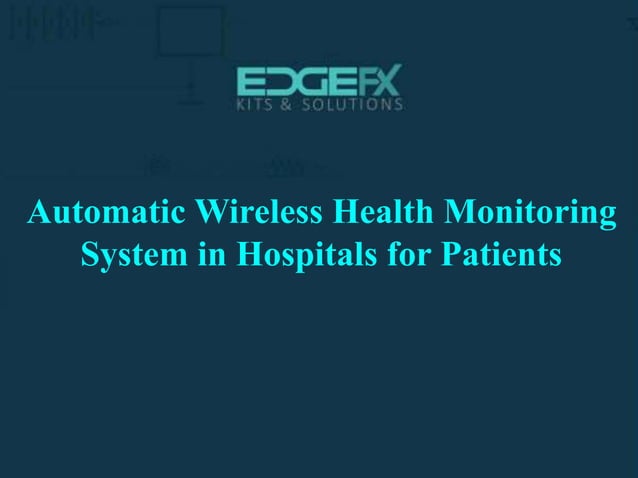 Automatic Wireless Health Monitoring System In Hospitals For Patients ...