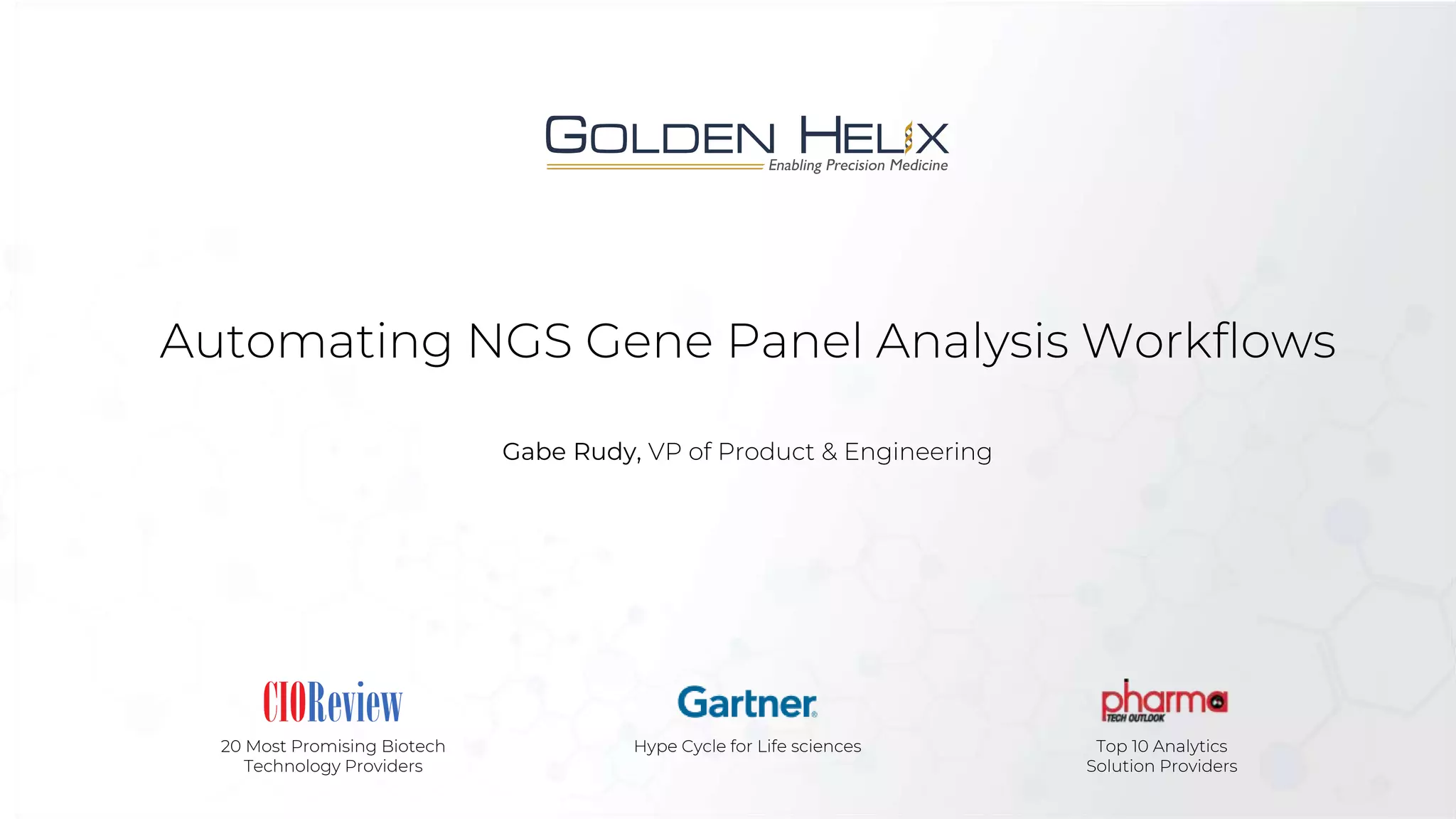 Automating NGS Gene Panel Analysis Workflows with Golden Helix | PPT