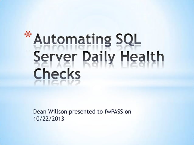 Automating sql server daily health checks | PPTX | Databases | Computer Software and Applications
