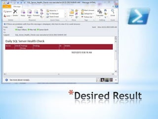 Automating sql server daily health checks | PPT