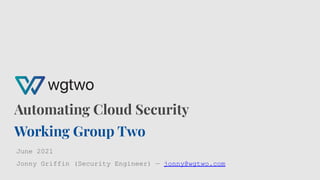 Automating cloud security - Jonny Griffin | PPT