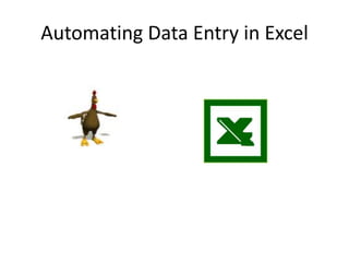 Automating data entry in excel | PPTX | Computing | Technology & Computing