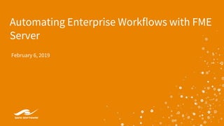 Automating Enterprise Workflows with FME Server | PPT