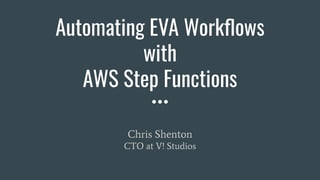 Automating EVA Workflows with AWS Step Functions | PPT