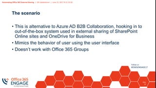 O365Engage17 - Automating office 365 external sharing | PPT