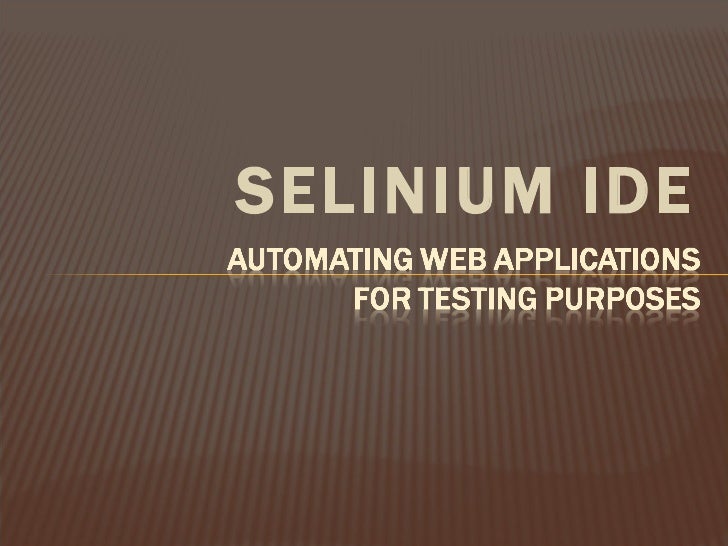 Automating Testing Web Applications Selinium Ide