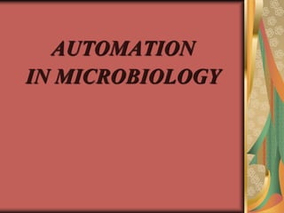 Automation of microbiology | PPT