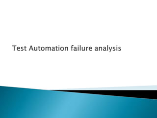 Test Automation failure analysis | PPTX
