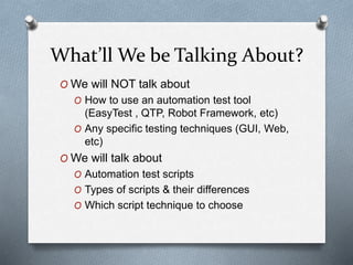 Automation test scripting techniques | PPT