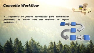 Automatizando processo utilizando workflow | PPT