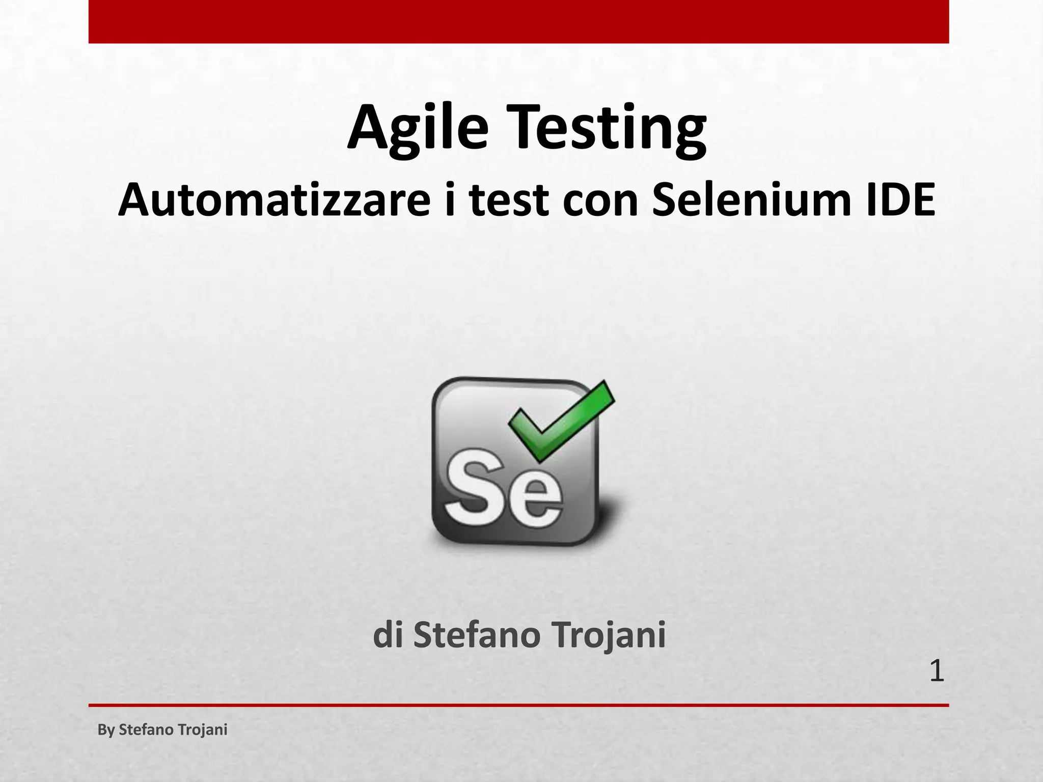 Come automatizzare i test con Selenium IDE | PPT
