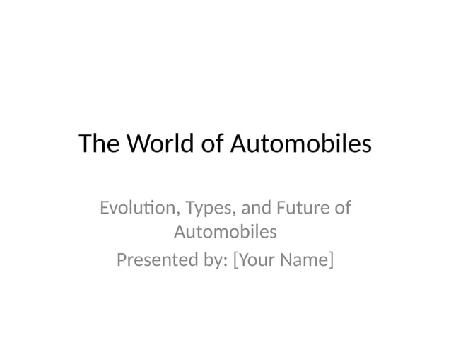 AUTOMOBILE _PRESENTATION.pptx (History of automobile) | PPTX
