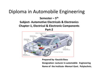 Automotive Electricals & Electronics_Chapter 1_Part 2_5th Sem.pptx