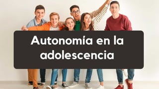 Autonomía en la adolescencia | PDF