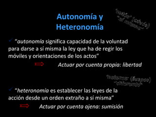 Autonomia y heteronomía | PPT