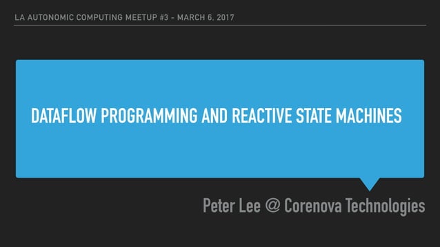 Autonomic Computing - Dataflow Programming and Reactive State Machines ...