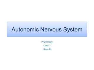 Anatomy & physiology of the Autonomic nervous system | PPTX