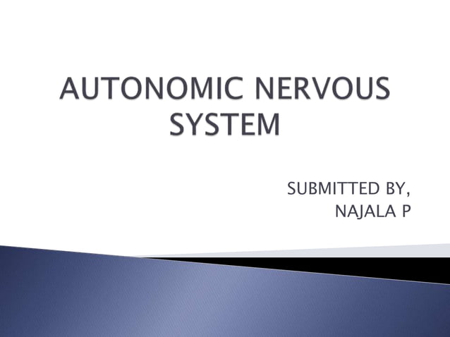 AUTONOMIC NERVOUS SYSTEM By NAJALA P.pptx