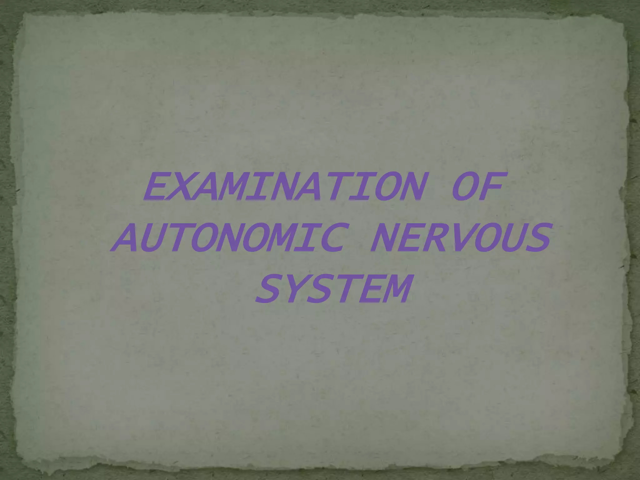Autonomic nervous system its examination and lesions. | PPTX