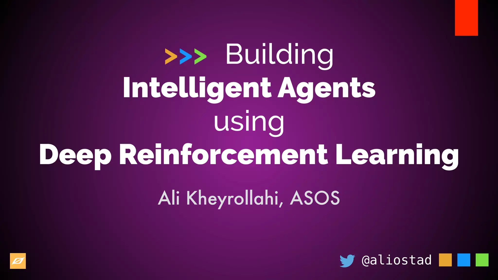 Autonomous Agents With Deep Reinforcement Learning Oredev 2018 Ppt