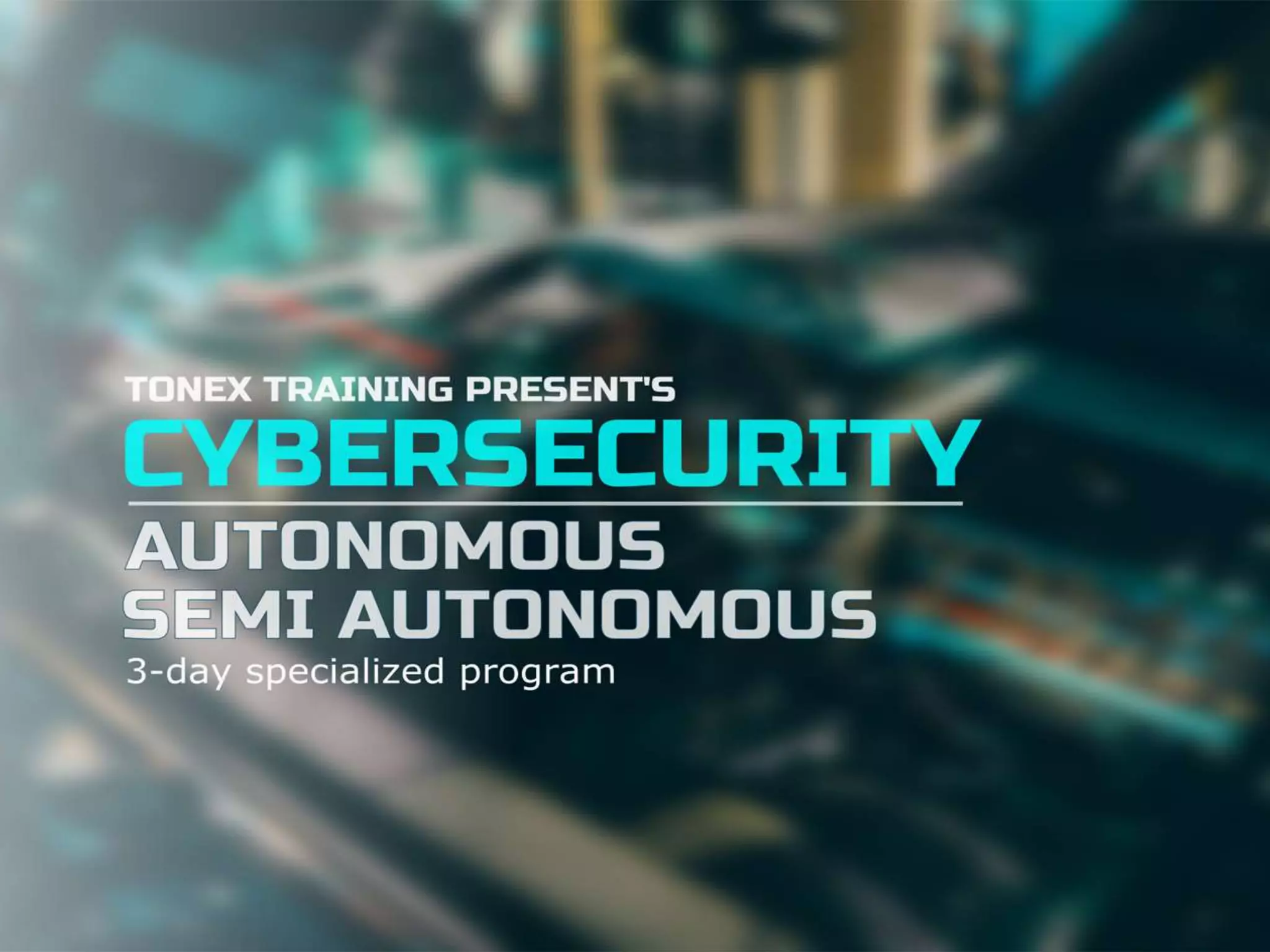 Autonomous and Semi-Autonomous Cybersecurity Training | PPTX | Technology Industry | Industries