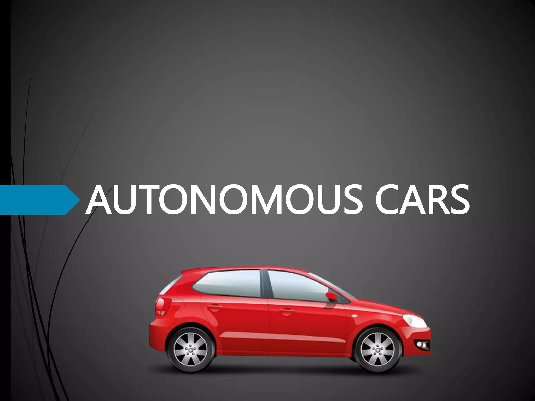 Autonomous car.ppt | Driverless Cars | Auto Type